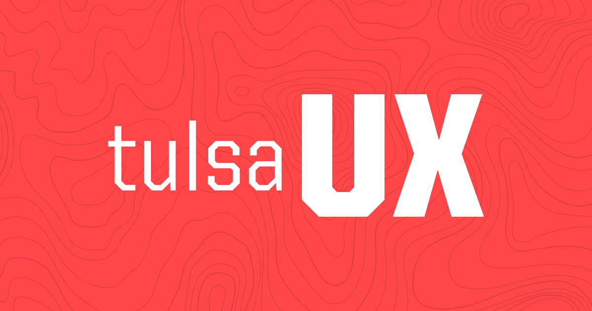 Tulsa UX User Group | Tulsa, OK